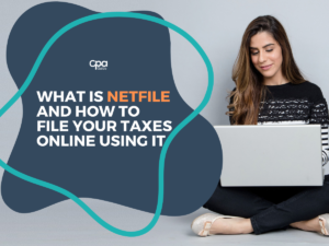 What Is NETFILE And How To File Your Taxes Online Using It – CPA Guide